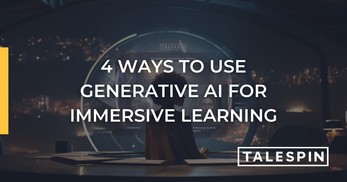 4 Ways to Use Generative AI for Immersive Learning
